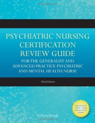 Psychiatric Nursing Certification Review Guide for the Generalist and ...