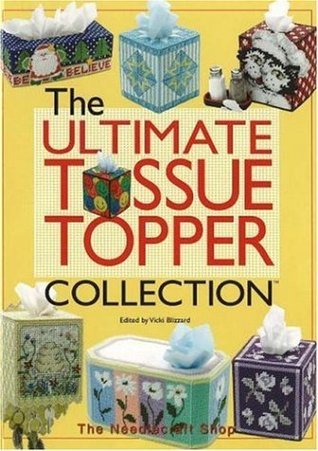 The Ultimate Tissue Topper Collection by Vicki Blizzard | Goodreads