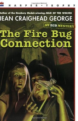 Fire Bug Connection, The (Eco Mystery) by Jean Craighead George | Goodreads
