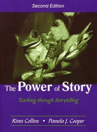 The Power of Story: Teaching Through Storytelling by Rives Collins ...