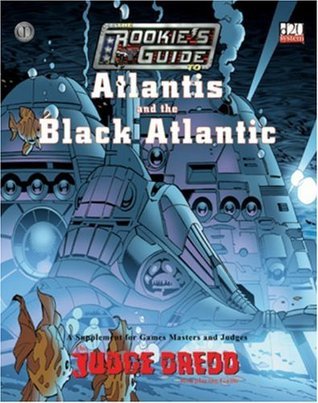 Judge Dredd: The Rookies Guide to Atlantis & the Black Atlantic by M ...