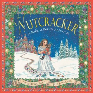 The Nutcracker : A Pop-Up Book for Christmas by Nick Denchfield | Goodreads