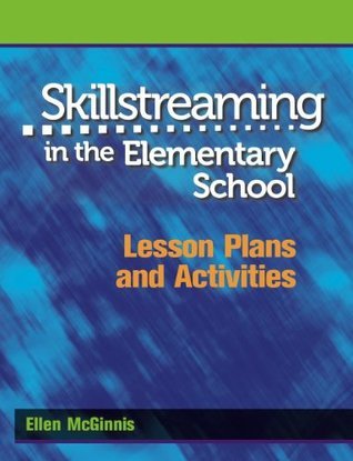 Skillstreaming in the Elementary School: Lesson Plans and Activities by ...