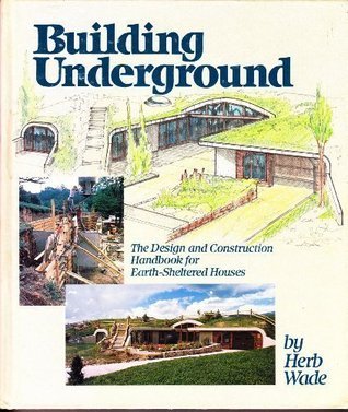 Building Underground: The Design and Construction Handbook for Earth ...