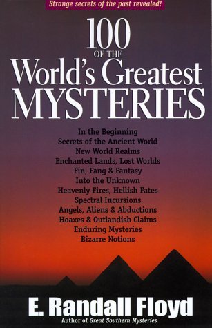 100 of the World's Greatest Mysteries: Strange Secrets by E. Randall ...