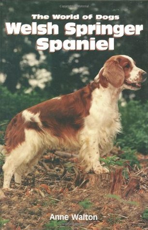 The Welsh Springer Spaniel by Anne Walton | Goodreads