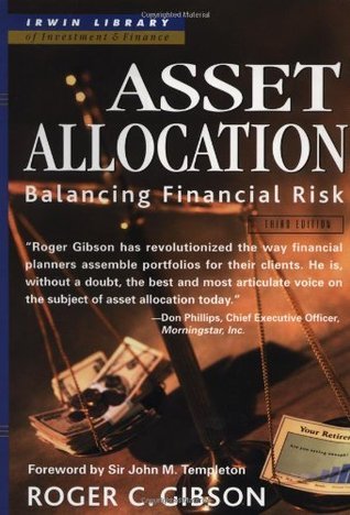 Asset Allocation: Balancing Financial Risk by Roger C. Gibson | Goodreads