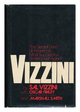 Vizzini: The Secret Lives of America's Most Successful Undercover Agent ...