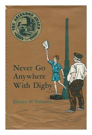 Never go anywhere with Digby by Ethelyn M. Parkinson | Goodreads