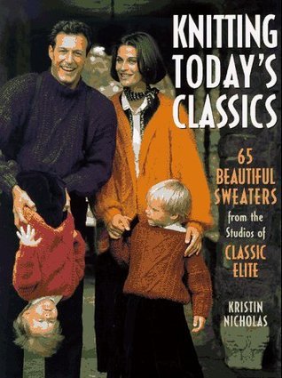 Knitting Today's Classics: 65 Beautiful Sweaters from the Studios of ...