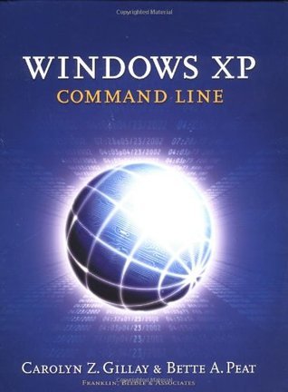 Windows Xp: Command Line by Carolyn Z. Gillay | Goodreads
