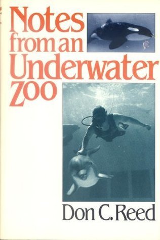 Notes from an Underwater Zoo by Don C. Reed | Goodreads