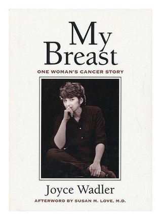 My Breast by Joyce Wadler | Goodreads