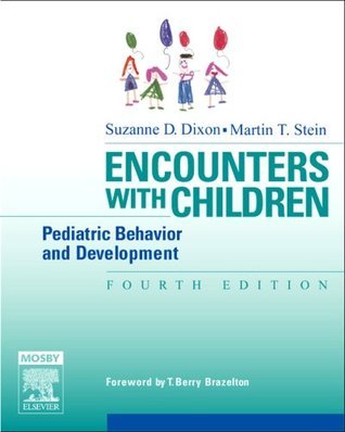 Encounters with Children: Pediatric Behavior and Development, 4th ...