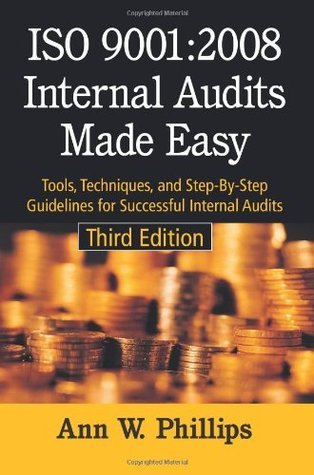 ISO 9001:2008 Internal Audits Made Easy: Tools, Techniques, and Step-by ...