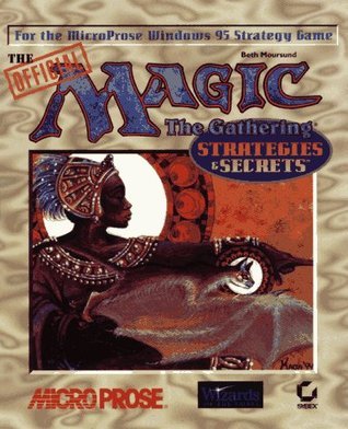 The Official Magic: The Gathering : Strategies & Secrets by Beth ...