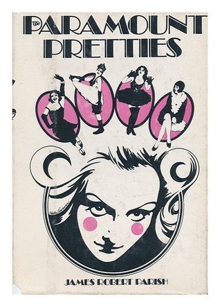 The Paramount Pretties by James Robert Parish | Goodreads