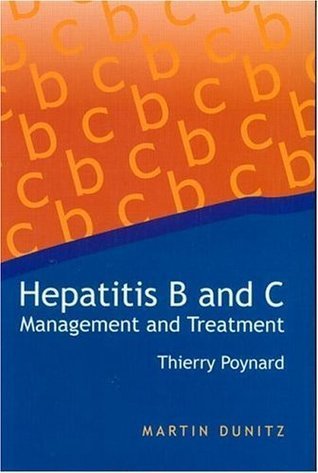 Hepatitis B and C: management and treatment by Thierry Poynard | Goodreads