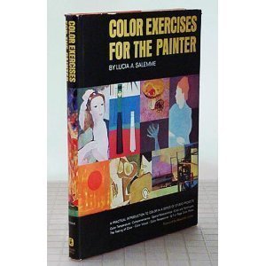 Color Exercises for the Painter by Lucia A Salemme | Goodreads