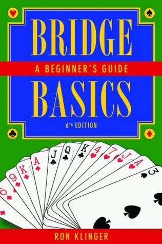 Bridge Basics: A Beginner's Guide by Ron Klinger | Goodreads