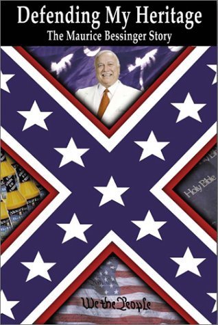 Defending My Heritage: The Maurice Bessinger Story by Maurice Bessinger ...
