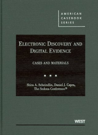 Electronic Discovery and Digital Evidence: Cases and Materials by Shira ...