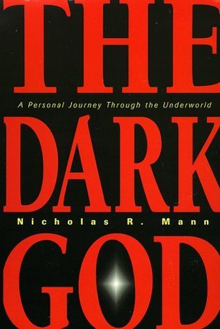 The Dark God: A Personal Journey Through the Underworld by Nicholas R ...