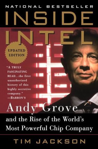 Inside Intel: Andy Grove and the Rise of the World's Most Powerful Chip ...