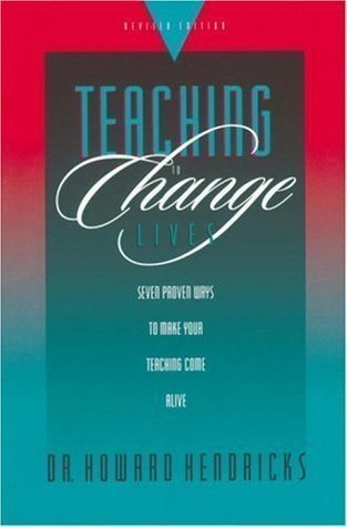 Teaching To Change Lives: Seven Laws Of The Teacher by Howard G ...