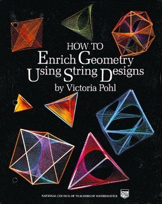 How to Enrich Geometry Using String Designs by Victoria Pohl | Goodreads