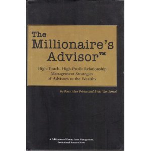 The Millionaire's Advisor: High-Touch, High-Profit Relationship ...