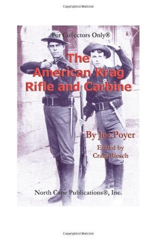 The American Krag Rifle and Carbine by Joe Poyer | Goodreads