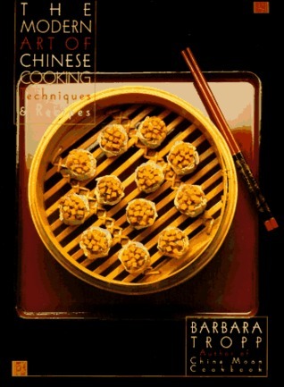 The Modern Art of Chinese Cooking: Techniques and Recipes by Barbara ...