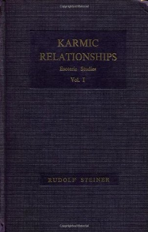 Karmic Relationships: Esoteric Studies Vol 1 by Rudolf Steiner | Goodreads