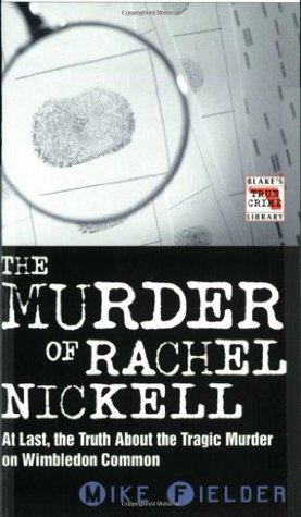 The Murder of Rachel Nickell by Mike Fielder | Goodreads