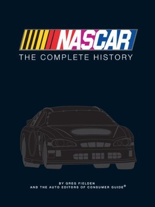 NASCAR: The Complete History by Publications International | Goodreads