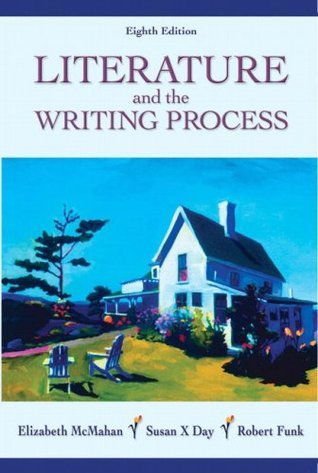 Literature and the Writing Process: Eighth Edition by Elizabeth McMahan ...