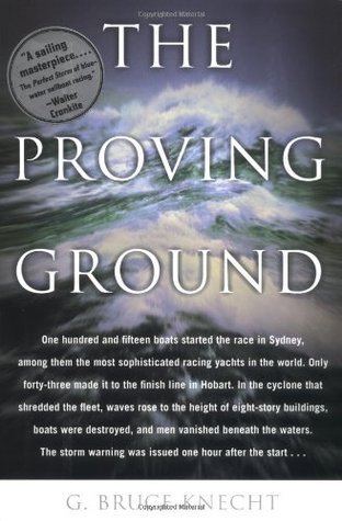 The Proving Ground : The Inside Story of the 1998 Sydney to Hobart Race ...