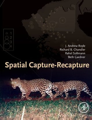 Spatial Capture-Recapture by J. Andrew Royle | Goodreads