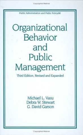 Organizational Behavior and Public Management by Michael Lee Vasu ...