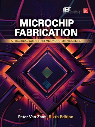 Microchip Fabrication: A Practical Guide to Semiconductor Processing ...