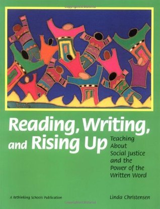 Reading, Writing, and Rising Up: Teaching about Social Justice and the ...