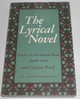 The Lyrical Novel: Studies in Hermann Hesse, Andre Gide, and Virginia ...