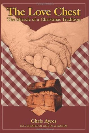 The Love Chest: The Miracle of a Christmas Tradition by Christine Ayer ...