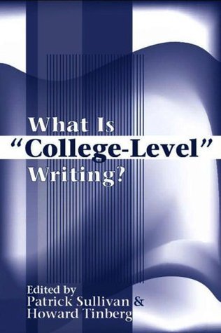 What Is "College-Level" Writing? by Patrick Sullivan | Goodreads