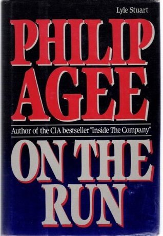 On the Run by Philip Agee | Goodreads