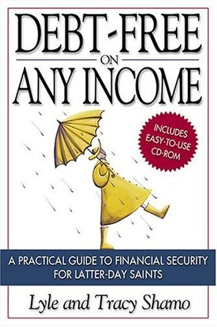 Debt-Free on Any Income by Lyle Shamo | Goodreads