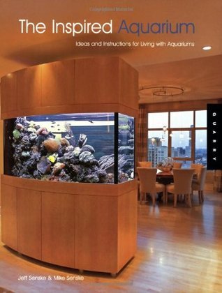 the Inspired Aquariums: Ideas And Instruction For Living With Aquariums ...