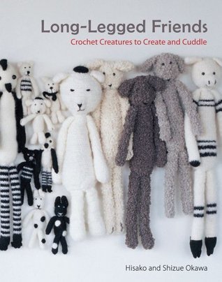 Long-Legged Friends: Crochet Creatures to Create and Cuddle by Hisako ...