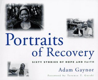 Portraits of Recovery: Sixty Stories of Hope and Faith by Adam Gaynor ...